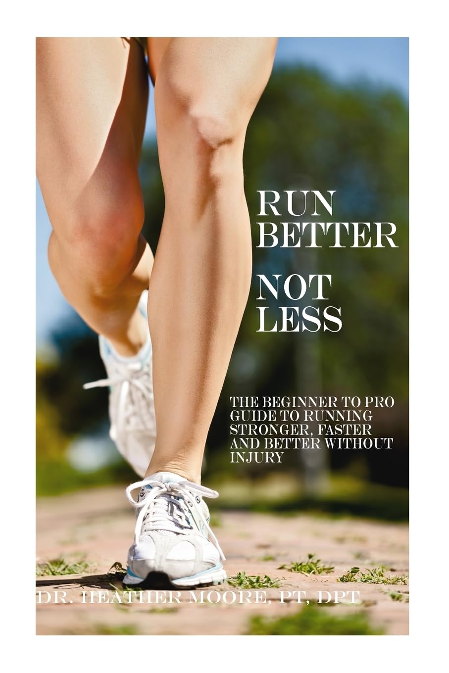 Run Better Not Less | Dr. Heather Moore – TPPT